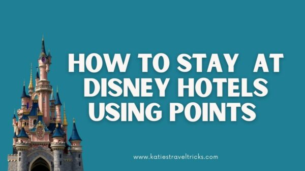 How to Stay At Disney Hotels with Points - Katie's Travel Tricks