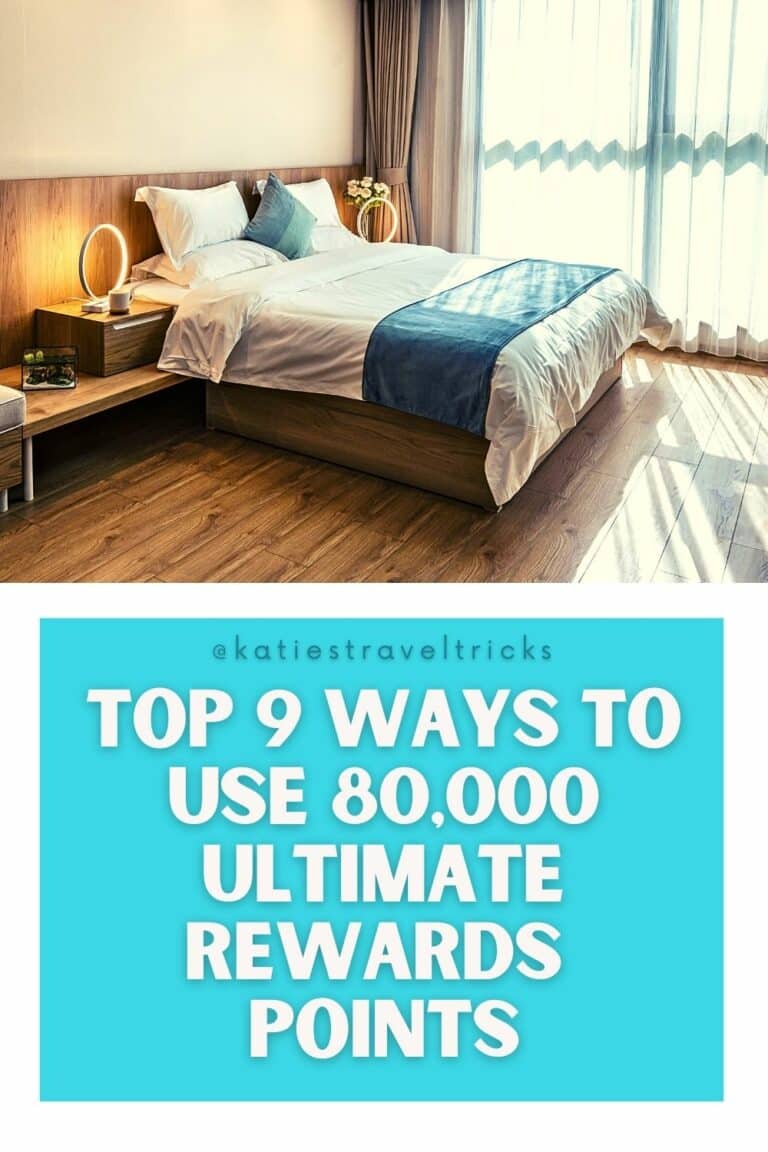 Top 9 Ways to Use 80,000 Ultimate Rewards Points - Katie's Travel Tricks