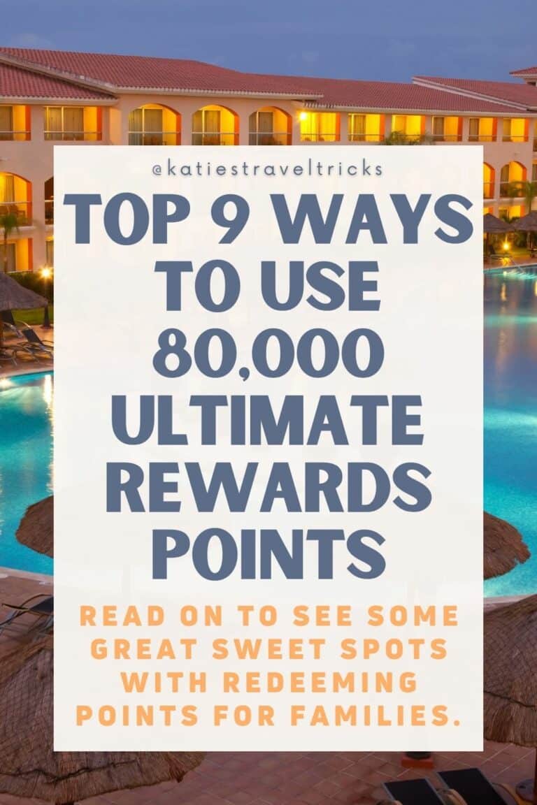 Top 9 Ways to Use 80,000 Ultimate Rewards Points - Katie's Travel Tricks