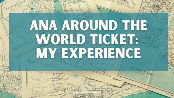 ANA Round the World Ticket: My experience booking for our family – Katie's Travel Tricks