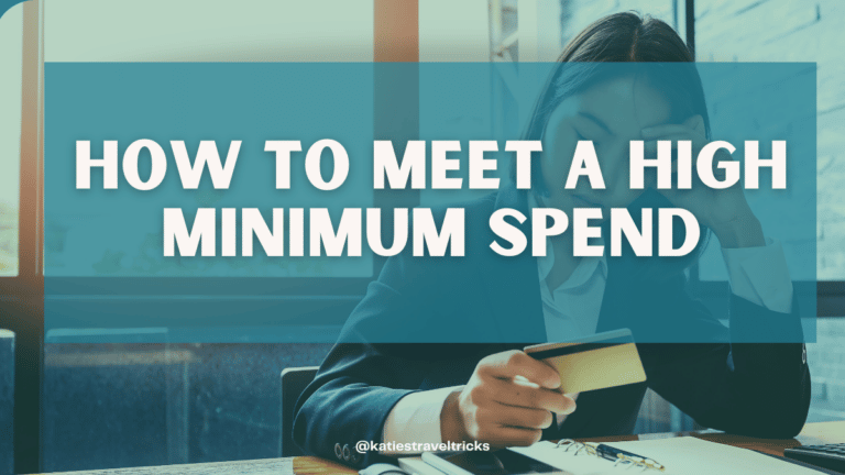 15 Ways to Meet Your Minimum Spend - Katie's Travel Tricks